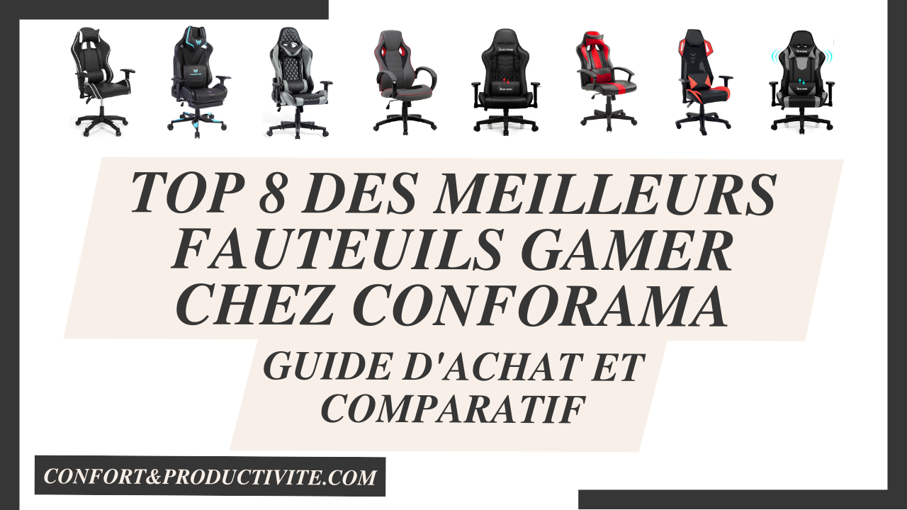 Top 8 des Meilleurs Fauteuils Gamer chez Conforama [2025]