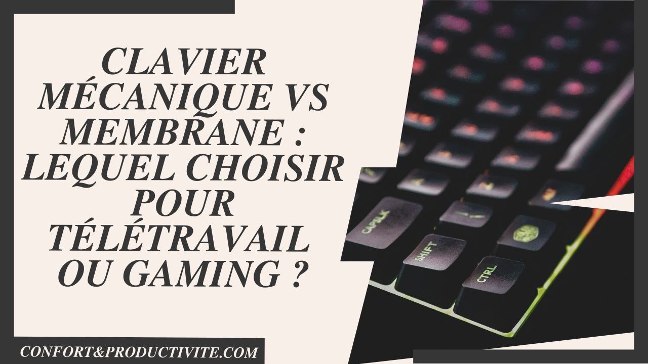 Clavier mécanique vs membrane : lequel choisir [2025]