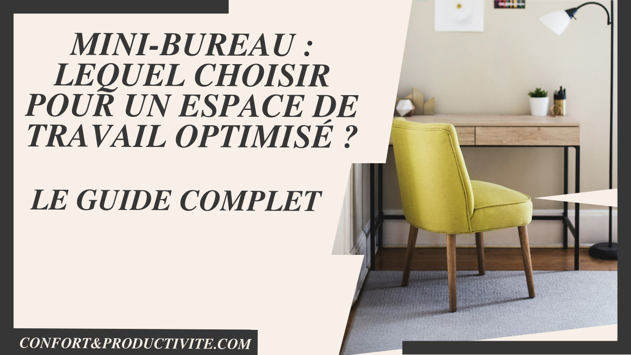 Un mini-bureau pour un espace de travail optimisé [2025]
