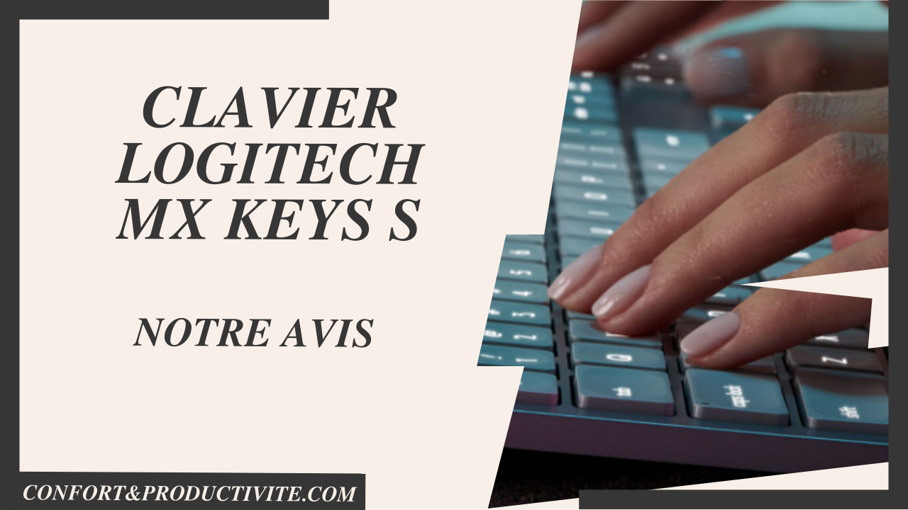 Avis Logitech MX Keys S : clavier chiclet haut de gamme [2025]